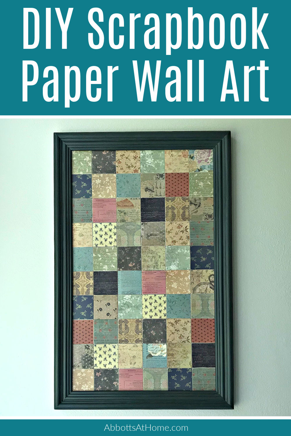 I LOVE This Easy DIY Scrapbook Paper Wall Art Idea - It's Beautiful ...