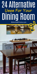 24 Great Ways To Repurpose an Unused Dining Room - Abbotts At Home